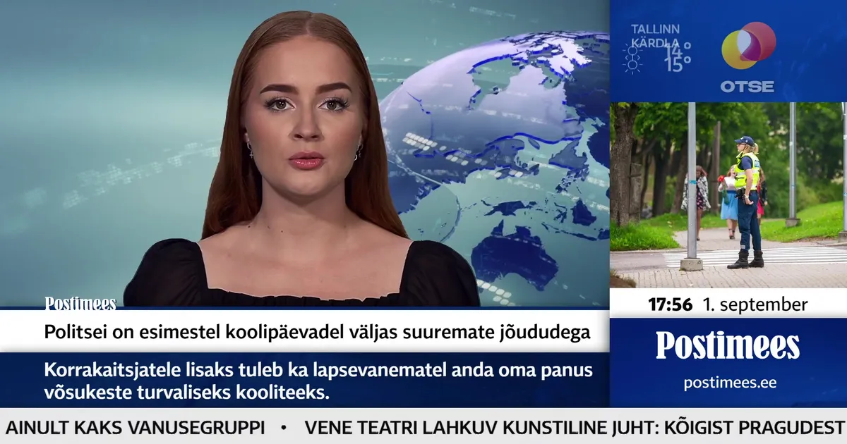 POSTIMEHE TELEUUDISED Politsei on esimestel koolipäevadel väljas ...