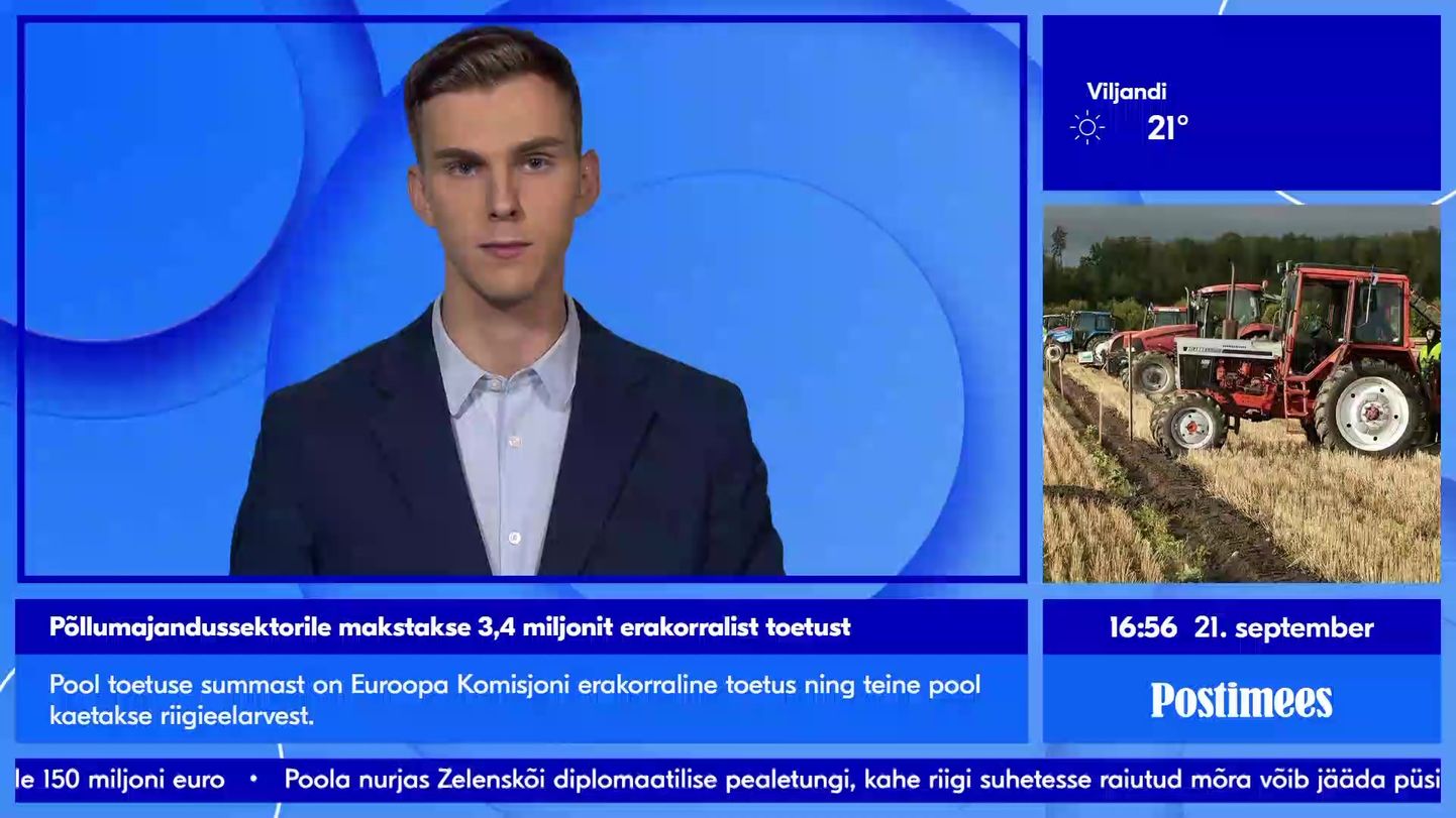 POSTIMEHE TELEUUDISED Põllumajandussektorile makstakse 3,4 miljonit ...