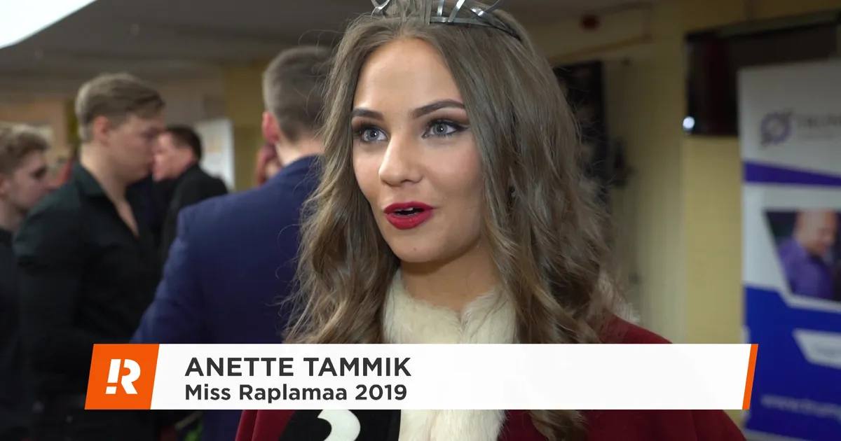 Reporter: Miss Raplamaa 2019 on Anette Tammik